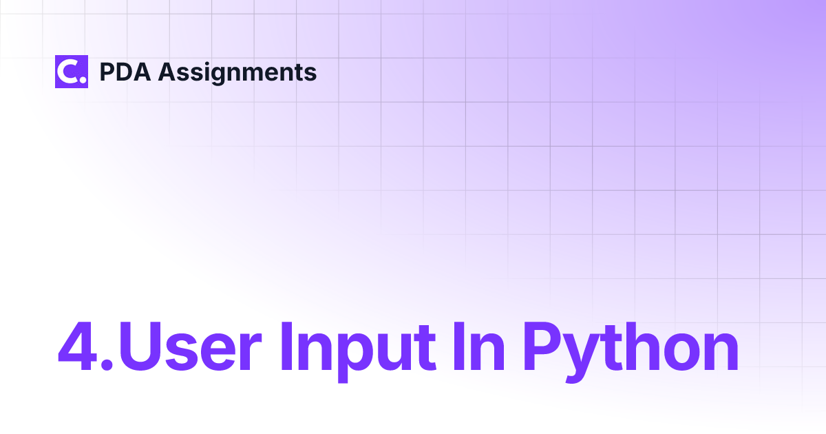 4.User Input In Python | PDA Assignments