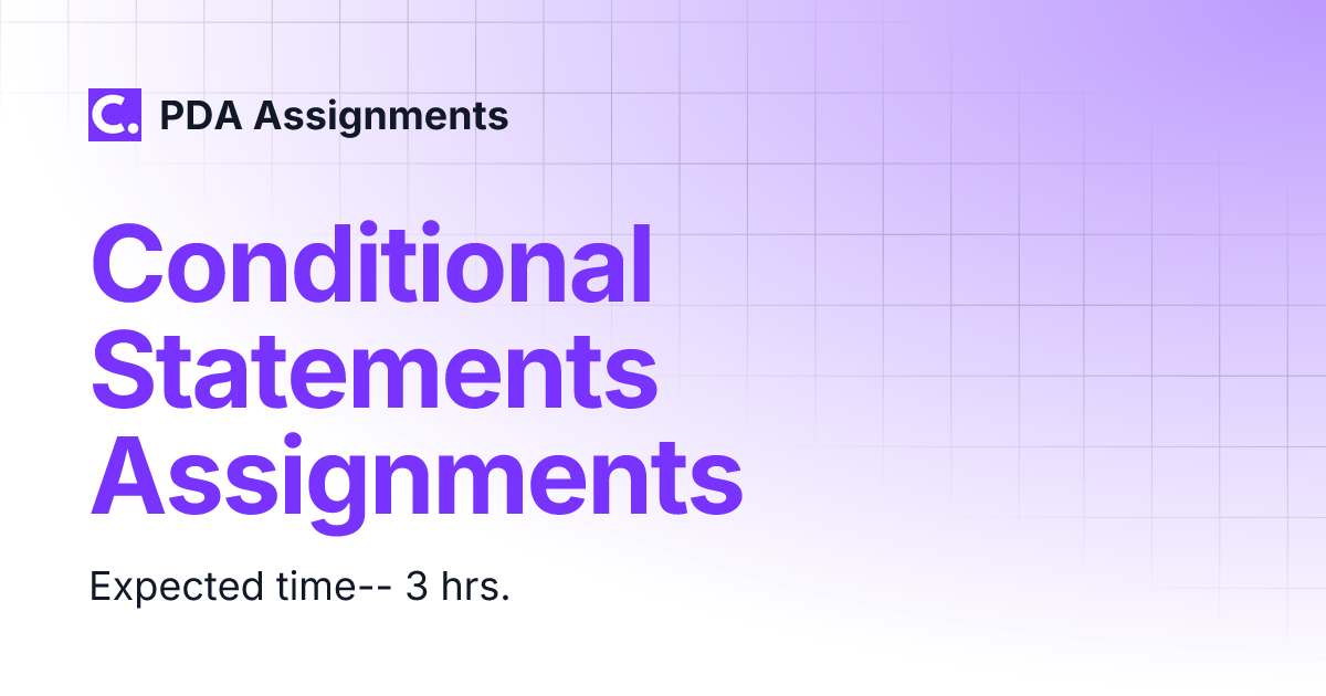 Conditional Statements Assignments | PDA Assignments Conditional Statements Assignments | PDA Assignments