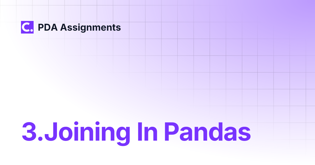 3.Joining In Pandas | PDA Assignments