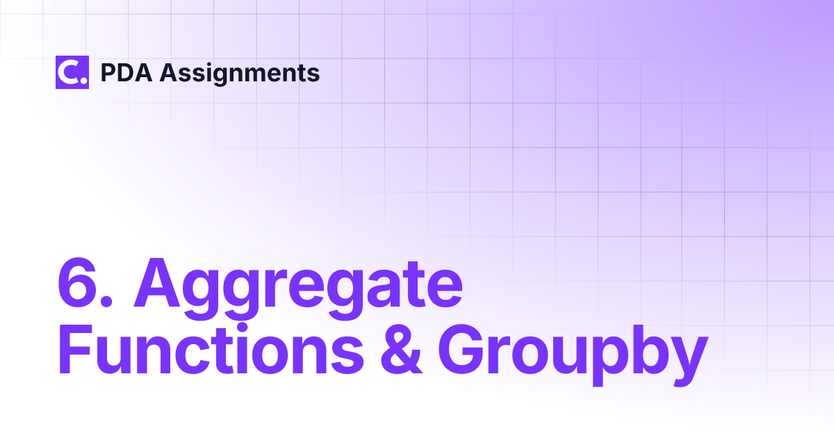 6 Aggregate Functions And Groupby Pda Assignments