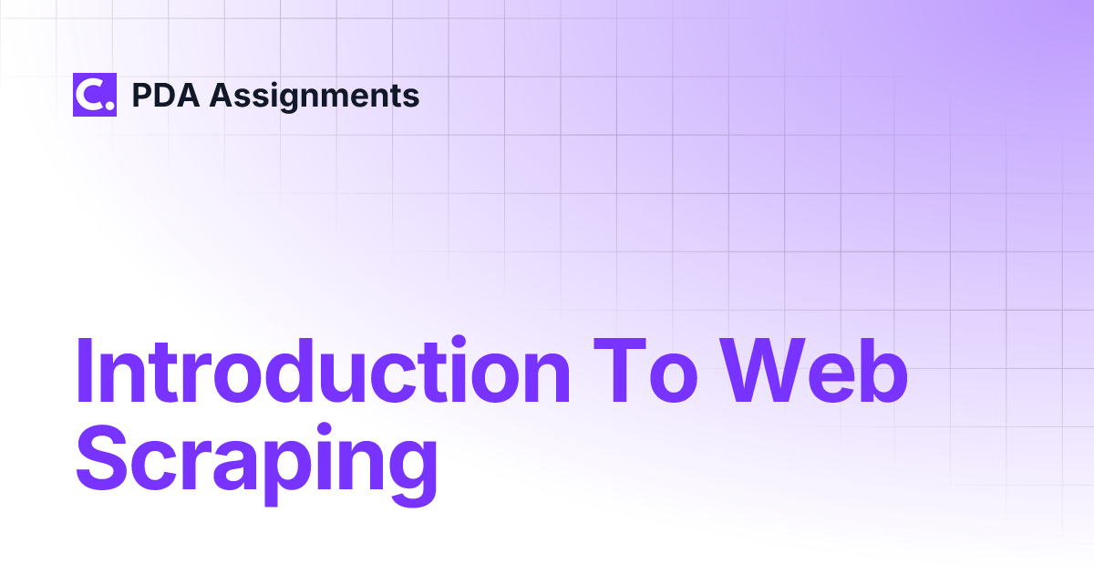 Introduction To Web Scraping | PDA Assignments