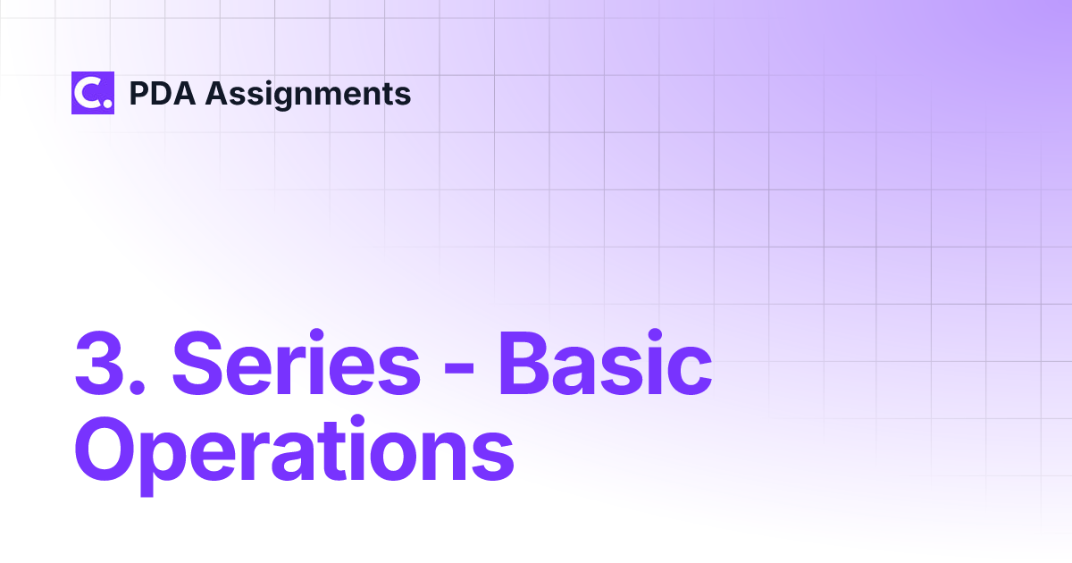3. Series - Basic Operations | PDA Assignments