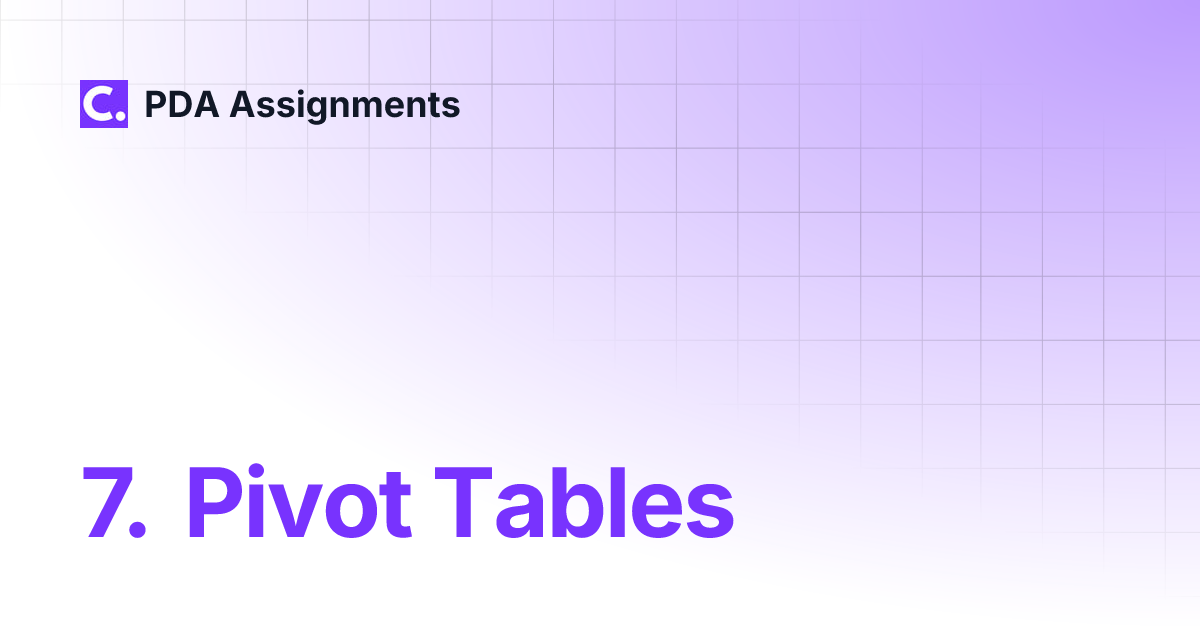 7. Pivot Tables | PDA Assignments